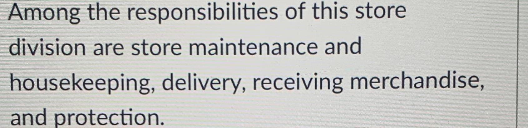 Solved Among the responsibilities of this store division are | Chegg.com