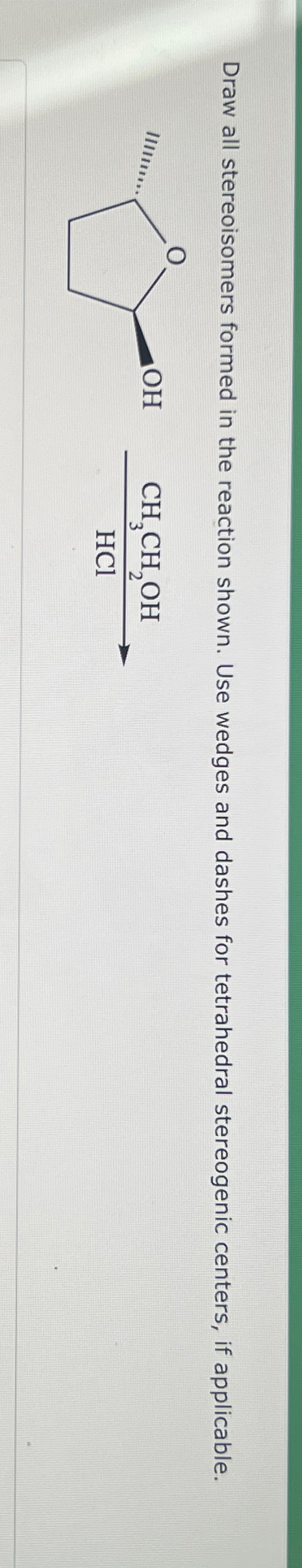 Solved Draw all stereoisomers formed in the reaction shown. | Chegg.com