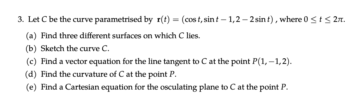 Solved Let C ﻿be the curve parametrised by | Chegg.com
