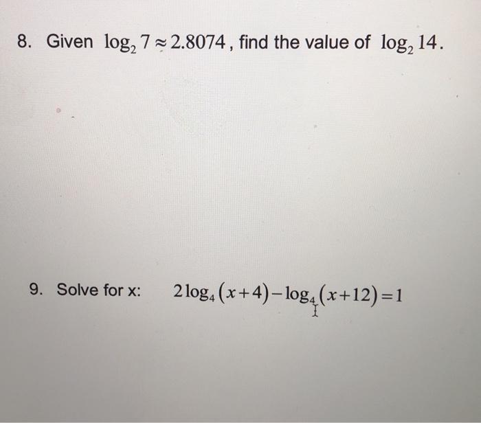 Solved 8. Given log2 72.8074 , find the value of log, 14. 9. | Chegg.com
