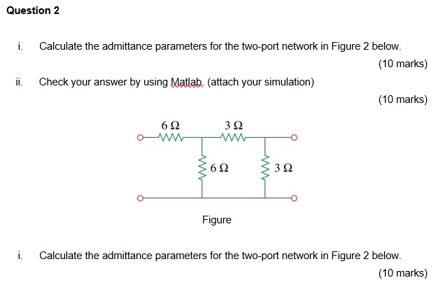 Solved Question 2i. ﻿Calculate the admittance parameters for | Chegg.com