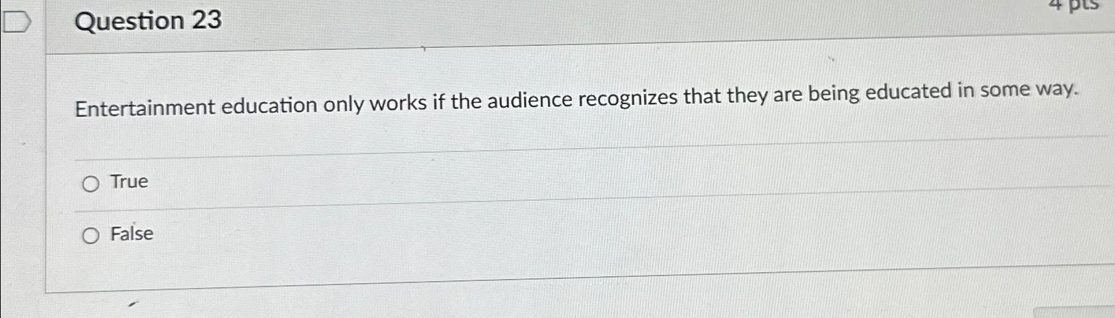 Solved Question 23Entertainment education only works if the | Chegg.com