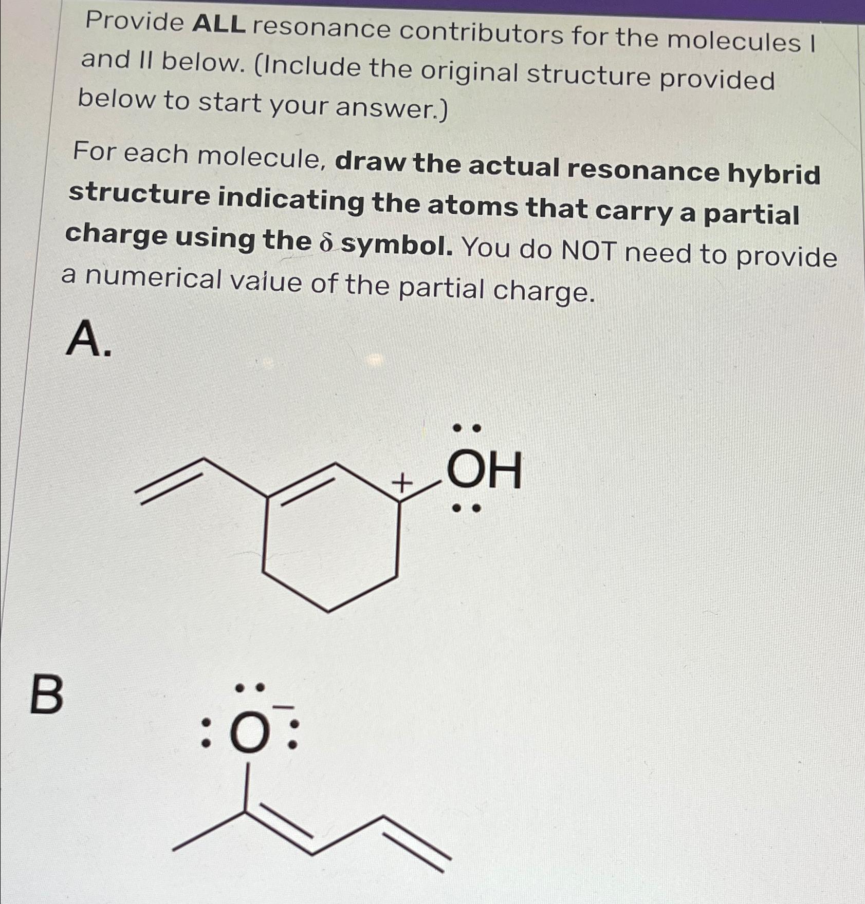 Solved Provide ALL resonance contributors for the molecules | Chegg.com