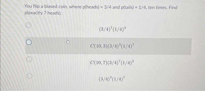 Solved You flip a biased coin, where p( heads )=3/4 and p( | Chegg.com
