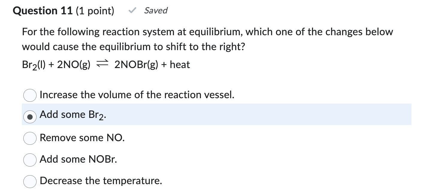 Solved Question 11 (1 ﻿point)For the following reaction | Chegg.com