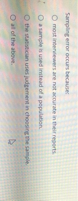 Solved Sampling error occurs because: most interviewers are | Chegg.com