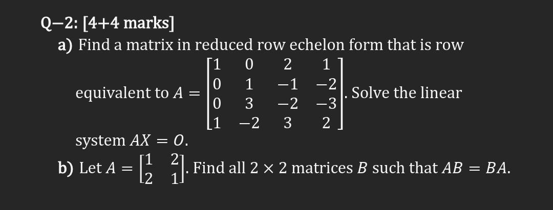 Solved a) Find a matrix in reduced row echelon form that is | Chegg.com