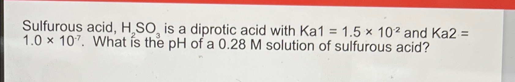 Solved Sulfurous acid, H2SO3 ﻿is a diprotic acid with | Chegg.com