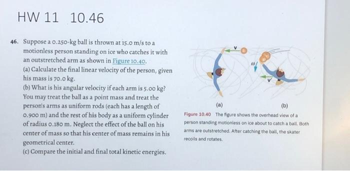 Solved 46. Suppose a 0.250−kg ball is thrown at 15.0 m/s to | Chegg.com