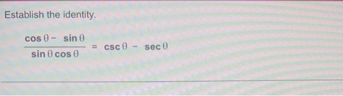Solved Establish the identity. cos - sin 0 sin 0 cos 0 = csc | Chegg.com