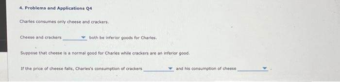 Solved 4. Problems and Applications Q4 Charles consumes only | Chegg.com