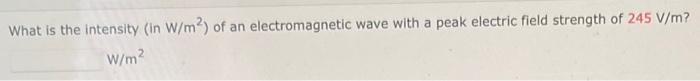 Solved What is the intensity (in W/m2 ) of an | Chegg.com