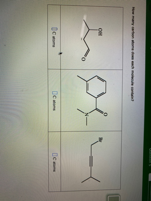 Solved Wuuston 5 How many carbon atoms does each molecule | Chegg.com