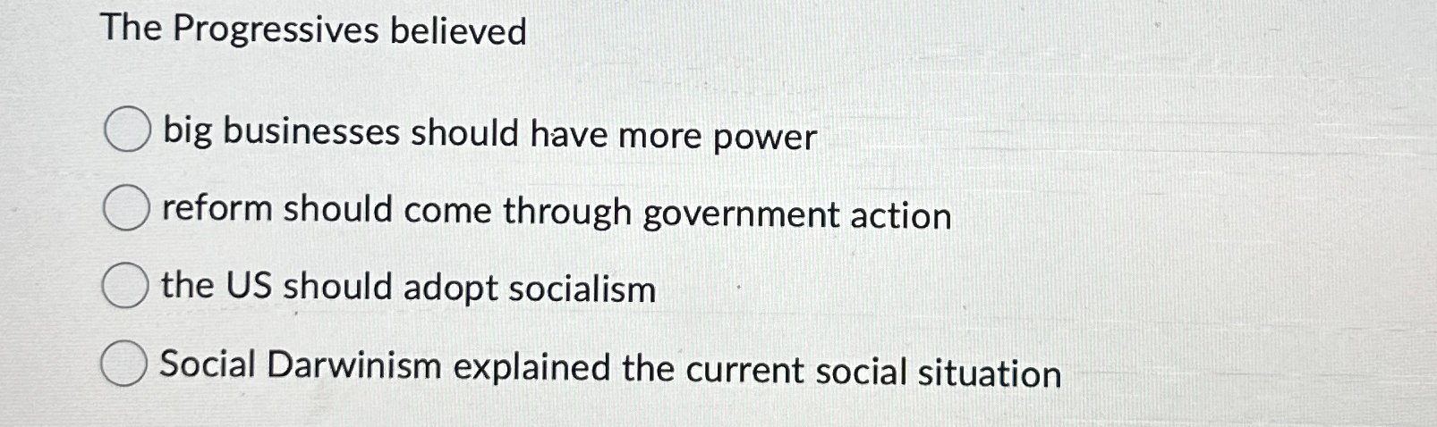 Solved The Progressives believedbig businesses should have | Chegg.com