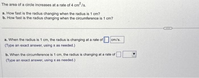 Solved The area of a circle increases at a rate of 4 cm2/s. | Chegg.com
