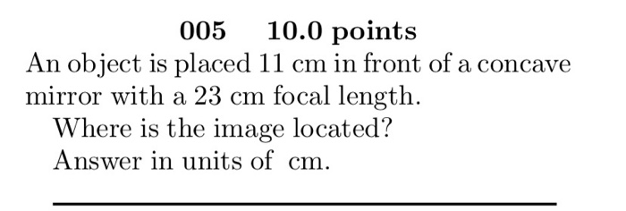 Solved 005 10.0 points An object is placed 11 cm in front of | Chegg.com