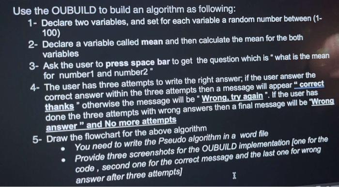 Solved Use OUBUILD to build an algorithm as follows: 1- | Chegg.com