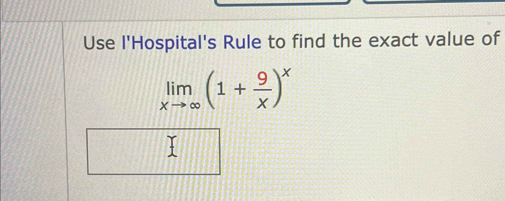 Solved Use l'Hospital's Rule to find the exact value | Chegg.com