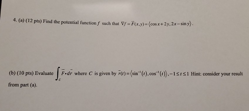 Solved 4. (a) (12 pts) Find the potential function f such | Chegg.com