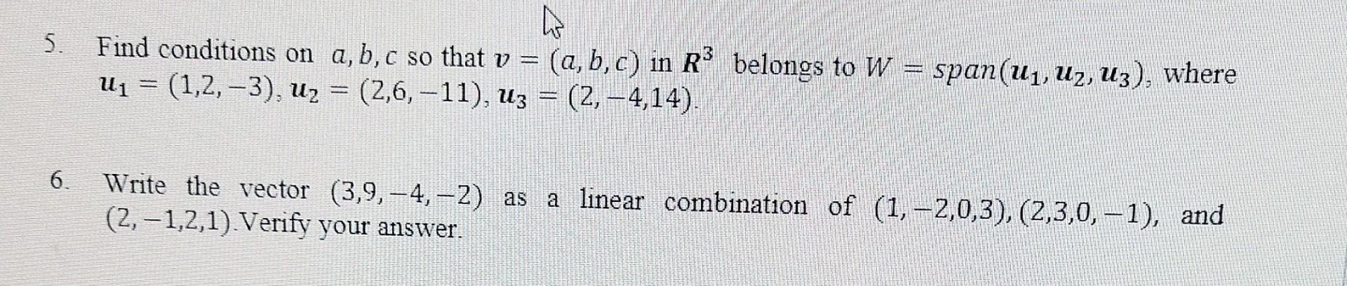 Solved W 5. Find conditions on a,b,c so that v = (a,b,c) in | Chegg.com