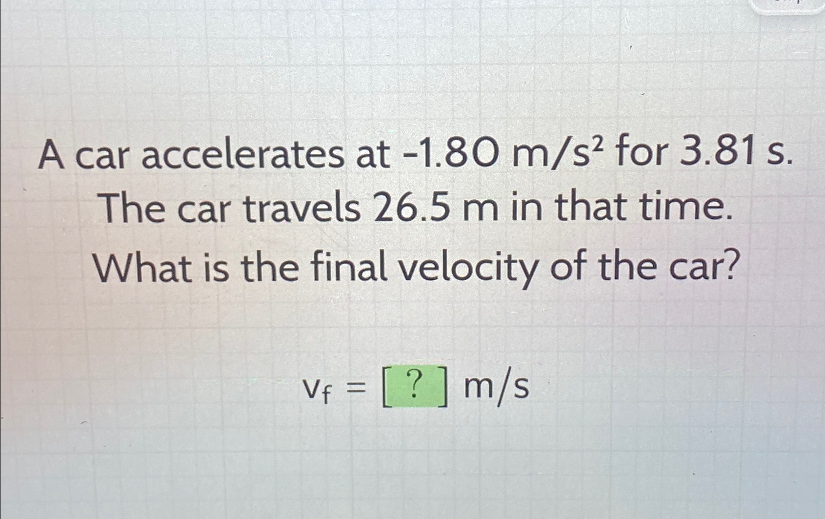 Solved A car accelerates at -1.80ms2 ﻿for 3.81s. ﻿The car | Chegg.com