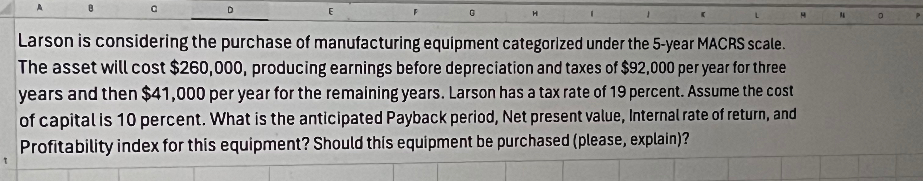 Solved Larson is considering the purchase of manufacturing | Chegg.com