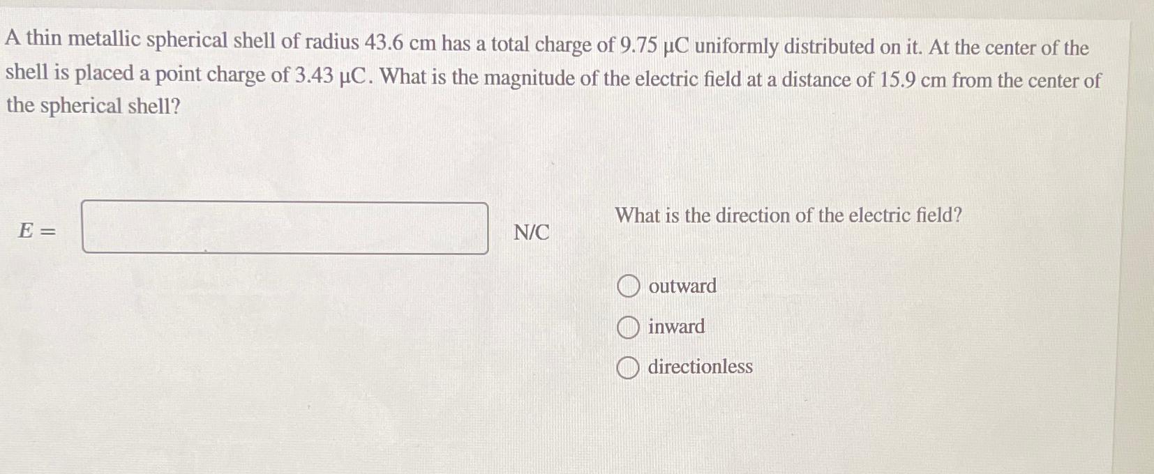 A thin metallic spherical shell of radius 43.6cm ﻿has | Chegg.com