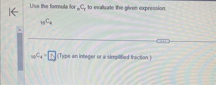 Solved Use the formula for nCr to evaluate the given | Chegg.com