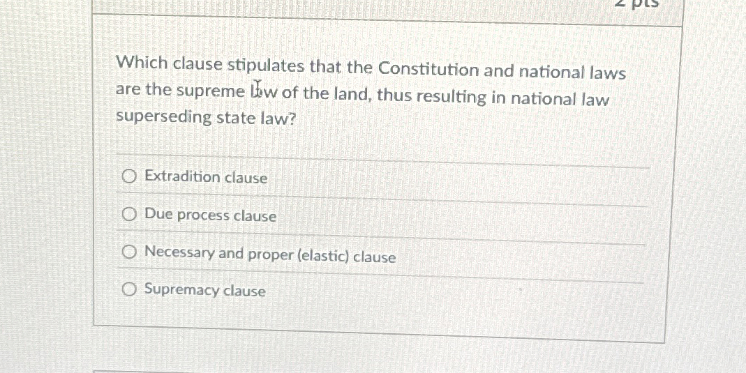 Solved Which clause stipulates that the Constitution and | Chegg.com