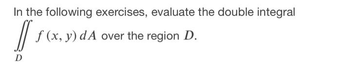 Solved In the following exercises, evaluate the double | Chegg.com