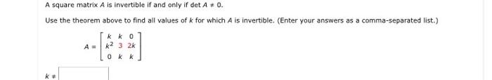 Solved A square matrix A is invertible if and only if det | Chegg.com