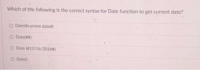 Solved Which of the following is the correct syntax for Date | Chegg.com