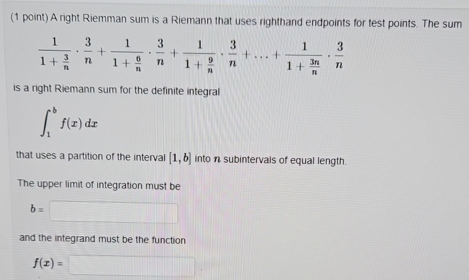 Solved (1 ﻿point) ﻿A right Riemman sum is a Riemann that | Chegg.com