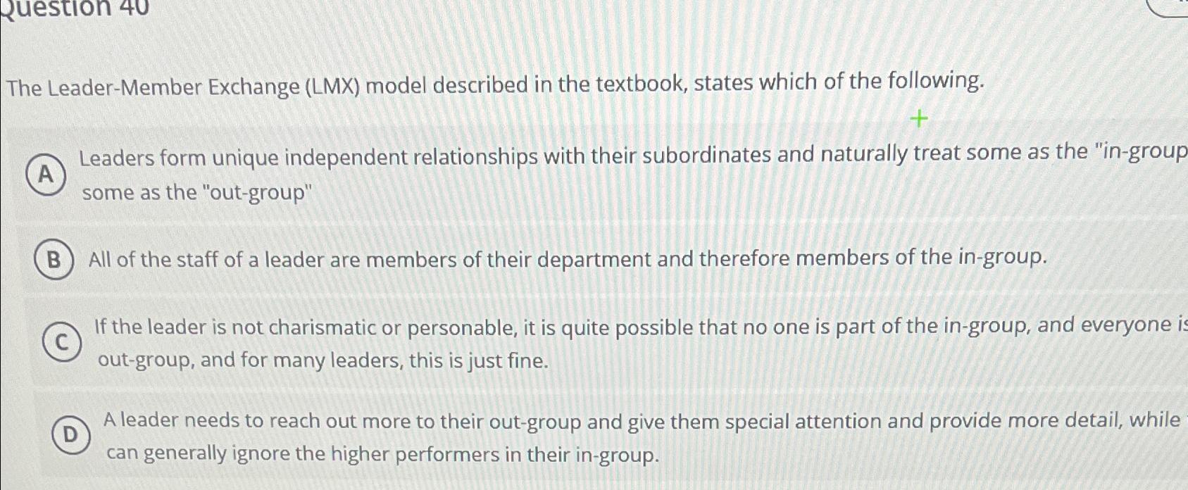 Solved The Leader-Member Exchange (LMX) ﻿model described in | Chegg.com