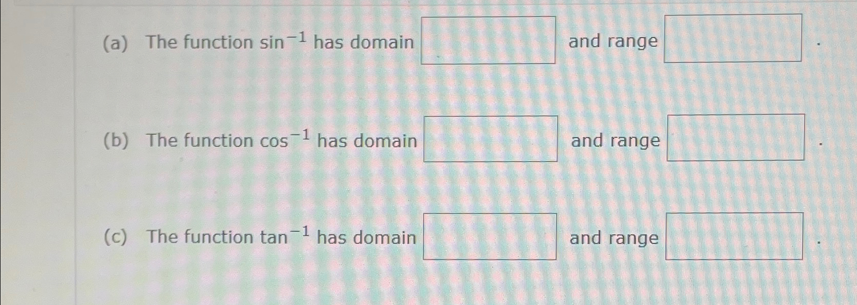 Solved (a) ﻿The function sin-1 ﻿has domain and range(b) ﻿The | Chegg.com