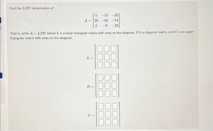 Solved Find the LDU factorization of | Chegg.com