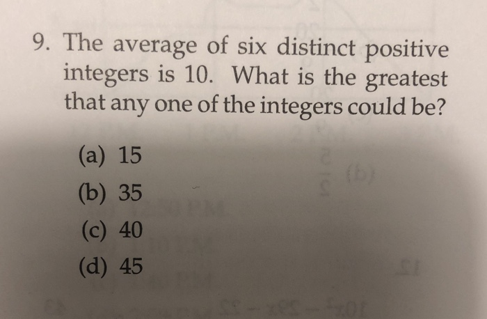 Solved 9. The average of six distinct positive integers is | Chegg.com