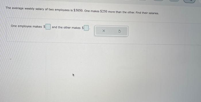 Solved The average weekly salary of two employees is $5050. | Chegg.com