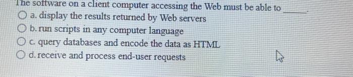 Solved The software on a client computer accessing the Web | Chegg.com