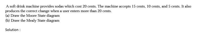 Solved A simple vending machine is operating when the user | Chegg.com