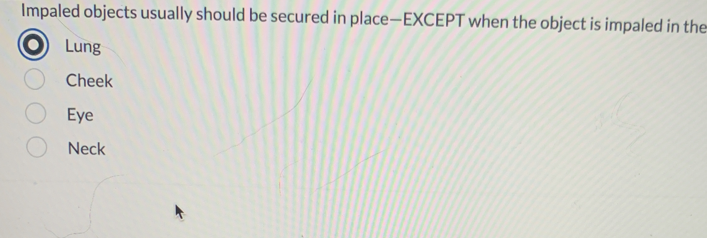 Solved Impaled objects usually should be secured in | Chegg.com