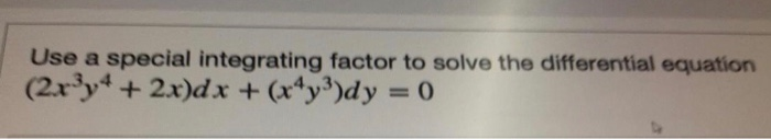 Solved Use a special integrating factor to solve the | Chegg.com