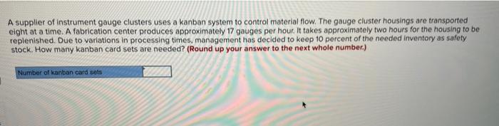 Solved A supplier of instrument gauge clusters uses a kanban | Chegg.com