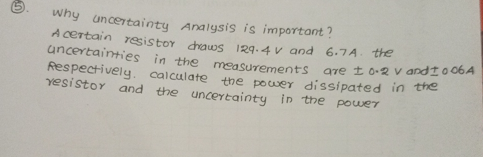 Solved (5). ﻿Why uncertainty Analysis is important?Acertain | Chegg.com