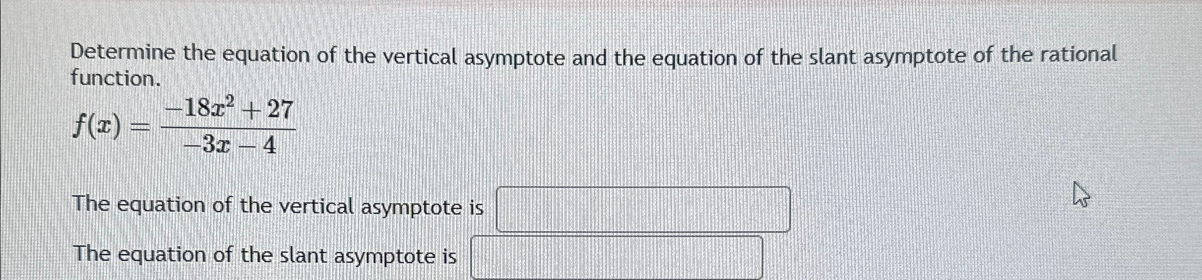 Solved Determine the equation of the vertical asymptote and | Chegg.com
