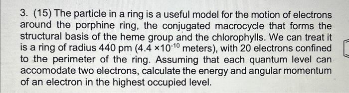 Solved 3. (15) The particle in a ring is a useful model for | Chegg.com