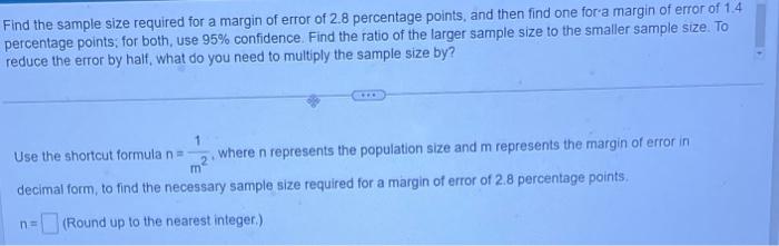 Solved Find the sample size required for a margin of error | Chegg.com