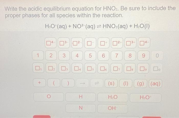 Solved Write the acidic equilibrium equation for HNO2. Be | Chegg.com