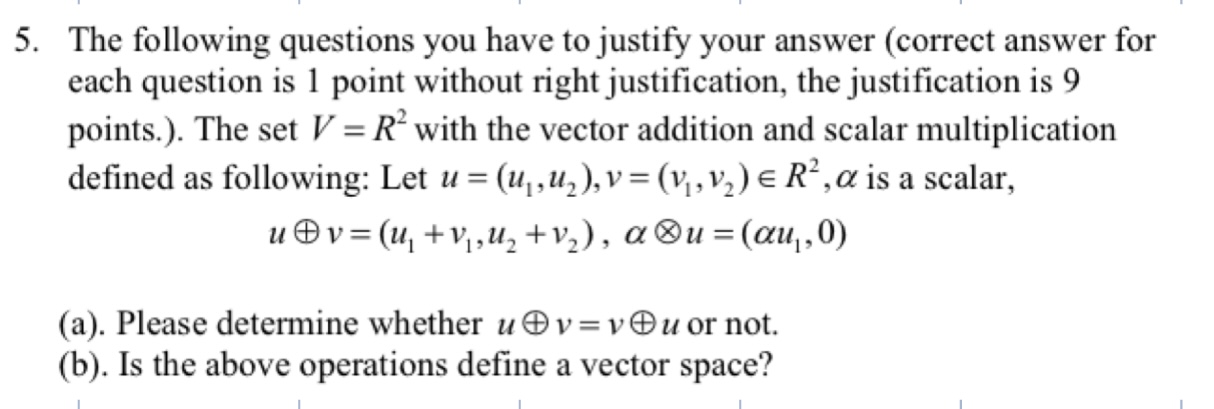 Solved The following questions you have to justify your | Chegg.com