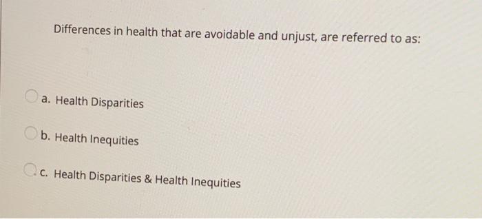 Solved Differences in health that are avoidable and unjust, | Chegg.com
